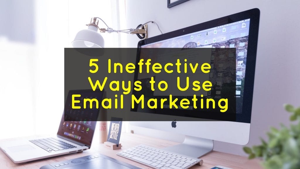 5 Examples of Ineffective Email Marketing | ariel lim consulting