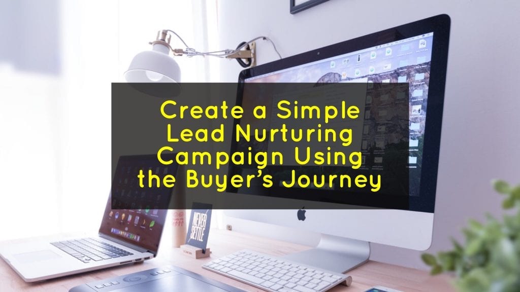 Simple Guide to Creating a Lead Nurturing Campaign